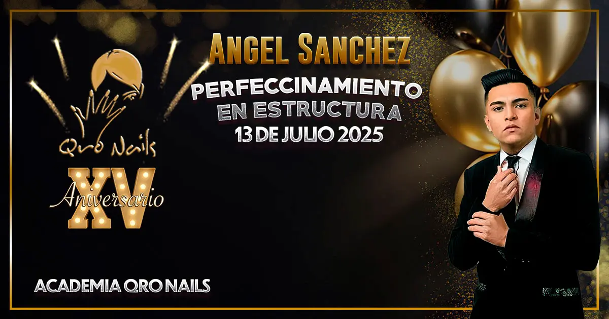 15 Aniversario - Angel Sanchez - 13 Julio 2025 - Qro Nails
