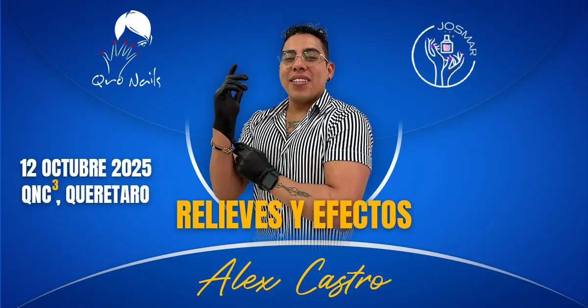 Relieves y Efectos - Alex Castro - 12 Octubre 2025 - Qro Nails