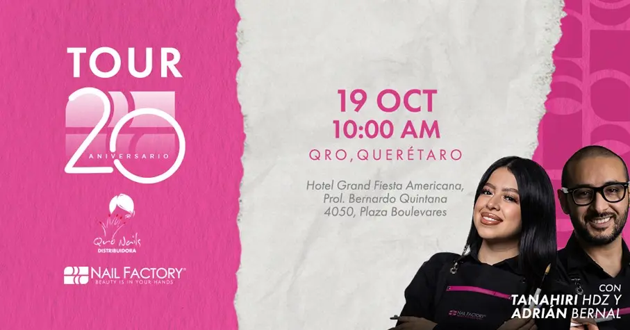 Tour 20 Aniversario Nail Factory - Qro Nails